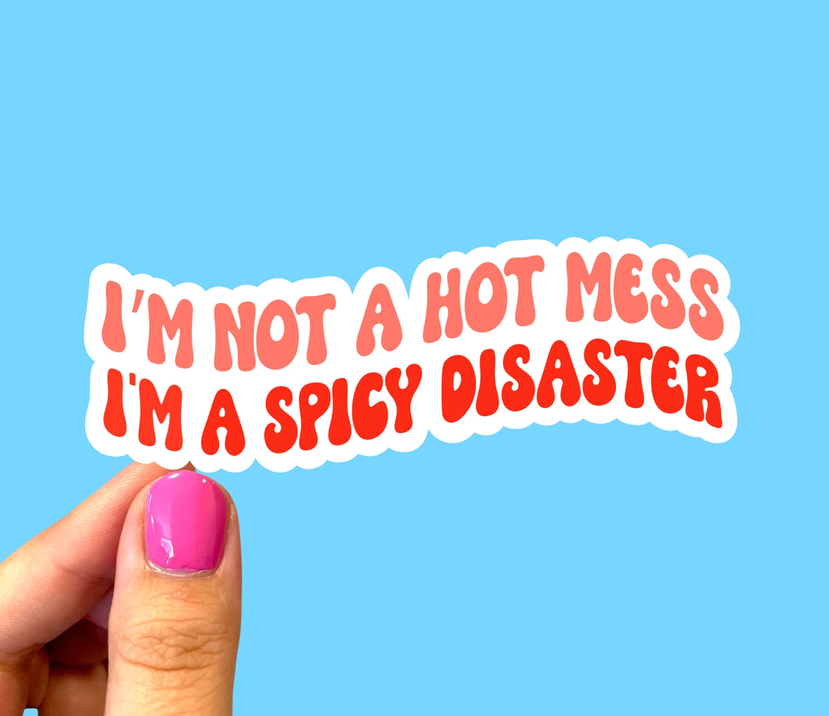 Hot Mess Spicy Disaster | Vinyl Sticker – Whiskeyjack Boutique